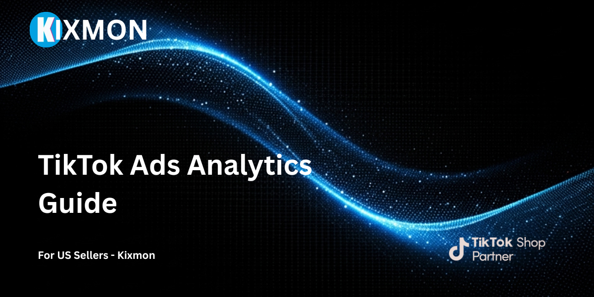 TikTok Ads Analytics | How to Optimize Campaigns - Kixmon